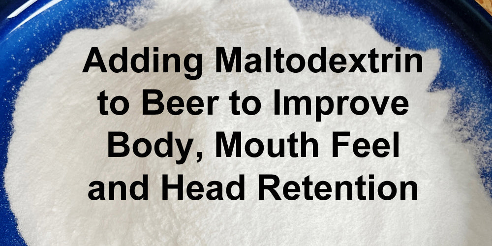 Adding Body To Beer with Maltodextrin – Brewbitz